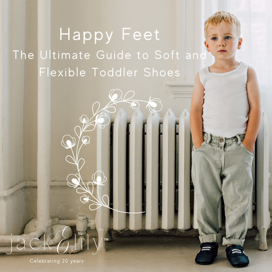 Happy Feet: The Ultimate Guide to Soft and Flexible Toddler Shoes– Jack ...